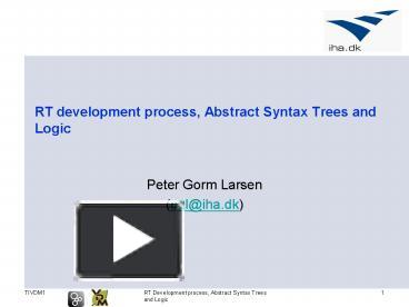 RT development process, Abstract Syntax Trees and Logic presentation ...