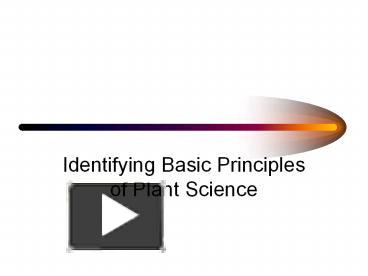Identifying Basic Principles of Plant Science presentation | free to view