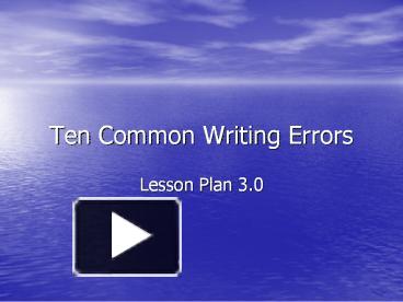 PPT – Ten Common Writing Errors PowerPoint presentation | free to ...