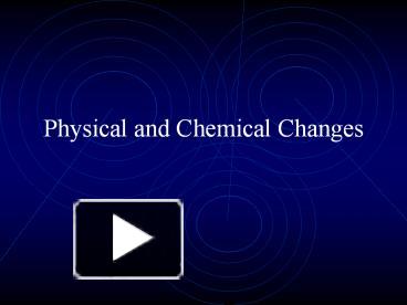 PPT – Physical and Chemical Changes PowerPoint presentation | free to ...