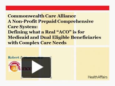 Commonwealth Care Alliance A Non-Profit Prepaid Comprehensive Care ...