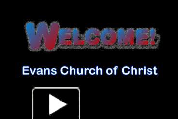 PPT – Evans Church of Christ PowerPoint presentation | free to view ...