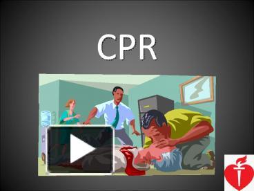 PPT – CPR PowerPoint presentation | free to view - id: 76b7e6-ZjFiN