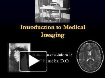 PPT – Introduction to Medical Imaging PowerPoint presentation | free to ...