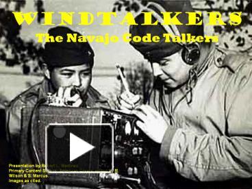 Windtalkers The Navajo Code Talkers presentation | free to download