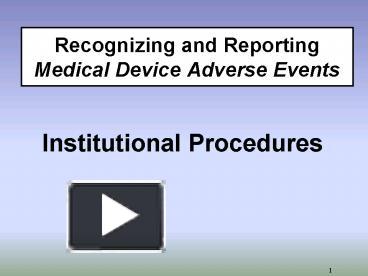 Recognizing and Reporting Medical Device Adverse Events presentation ...