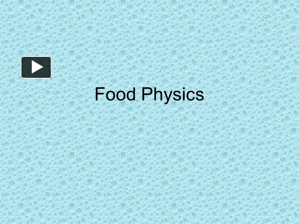 Food Physics presentation | free to view