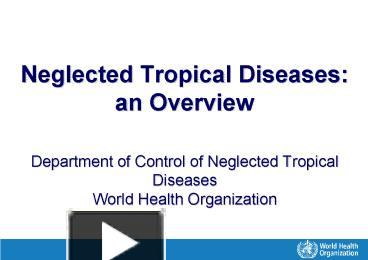 Neglected Tropical Diseases: an Overview Department of Control of ...
