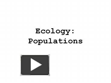 PPT – Ecology: Populations PowerPoint presentation | free to download ...