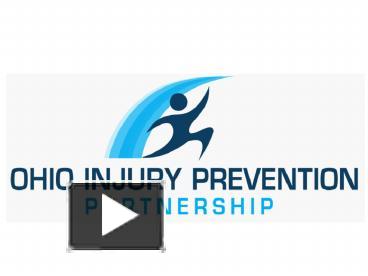 The Ohio Injury Prevention Partnership (OIPP) is a statewide group of ...