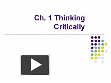 PPT – Ch. 1 Thinking Critically PowerPoint presentation | free to view ...