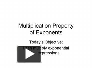 PPT – Multiplication Property of Exponents PowerPoint presentation ...