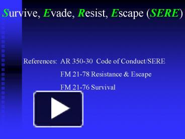Survive, Evade, Resist, Escape (SERE) presentation | free to view
