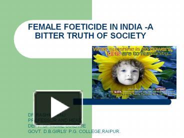 PPT – FEMALE FOETICIDE IN INDIA -A BITTER TRUTH OF SOCIETY PowerPoint ...