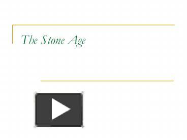 The Stone Age presentation | free to view