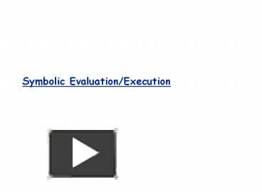 PPT – Symbolic Evaluation/Execution PowerPoint presentation | free to ...