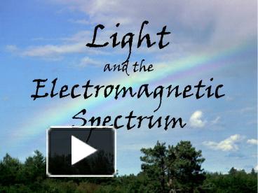 PPT – Light and the Electromagnetic Spectrum PowerPoint presentation ...