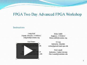FPGA Two Day Advanced FPGA Workshop Instructors presentation | free to view