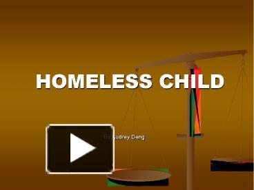HOMELESS CHILD presentation | free to download