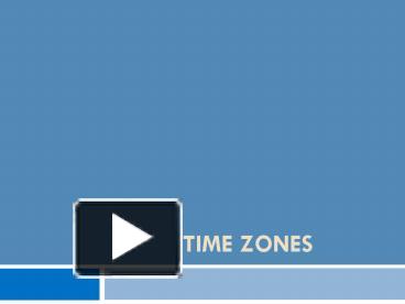 Time Zones presentation | free to view