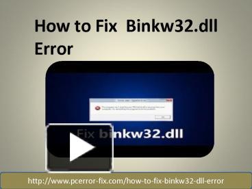 PPT – How to Fix Binkw32.dll Error PowerPoint presentation | free to ...