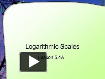 PPT – Logarithmic Scales PowerPoint presentation | free to view - id ...