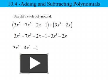 10.4 -Adding and Subtracting Polynomials presentation | free to view