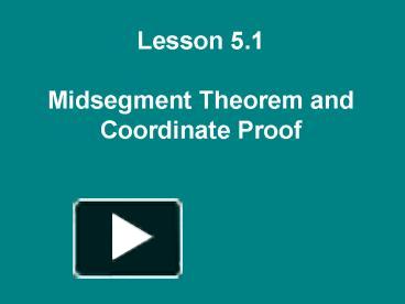 PPT – Lesson 5.1 Midsegment Theorem and Coordinate Proof PowerPoint ...