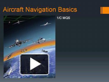 Aircraft Navigation Basics presentation | free to view