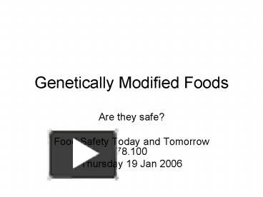 PPT – Genetically Modified Foods PowerPoint presentation | free to view ...