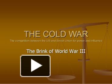 PPT – THE COLD WAR The competition between the US and Soviet Union for ...