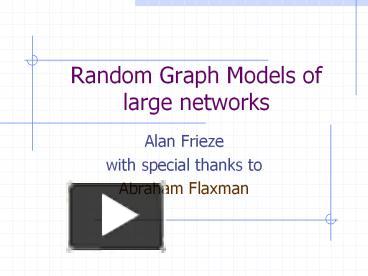 PPT – Random Graph Models of large networks PowerPoint presentation ...