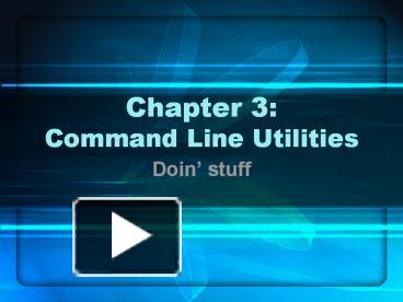 PPT – Chapter 3: Command Line Utilities PowerPoint presentation | free ...