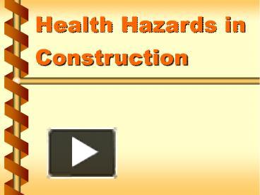 Health Hazards in Construction presentation | free to download