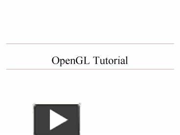 PPT – OpenGL Tutorial PowerPoint presentation | free to view - id ...