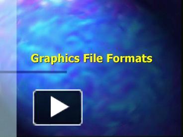 PPT – Graphics File Formats PowerPoint presentation | free to download ...