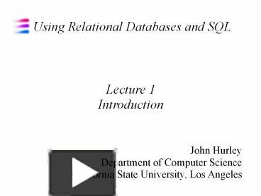 Using Relational Databases and SQL presentation | free to view