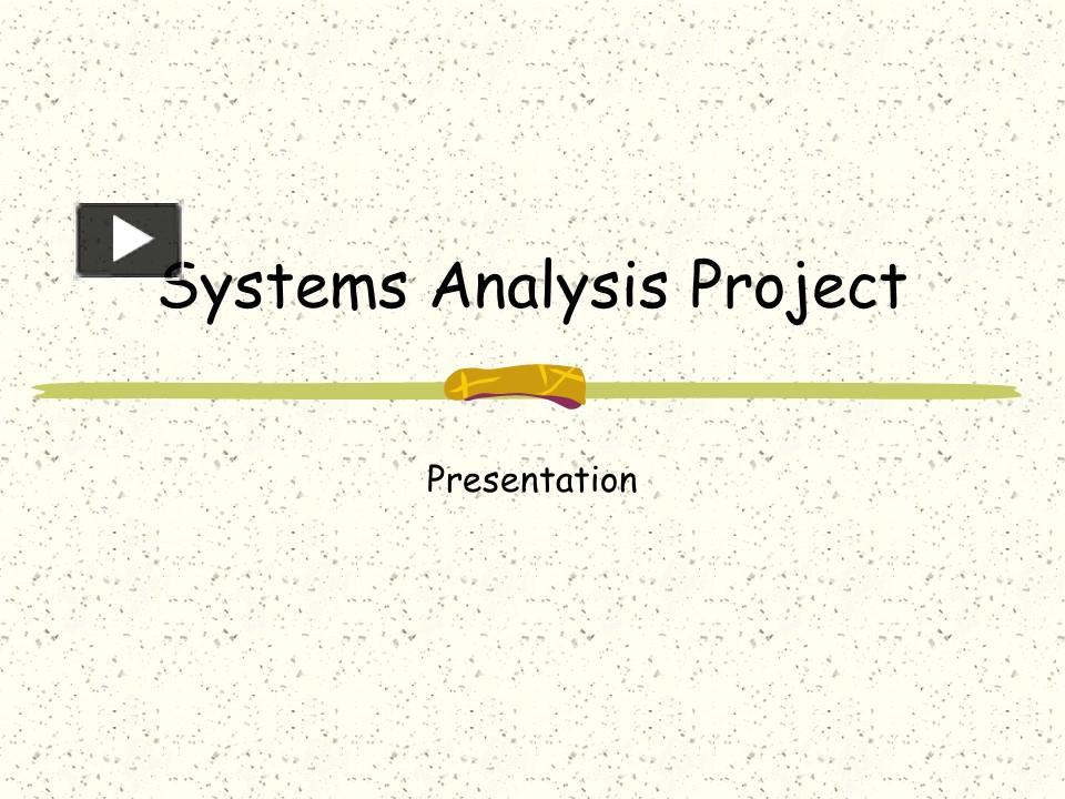PPT – Systems Analysis Project PowerPoint presentation | free to ...