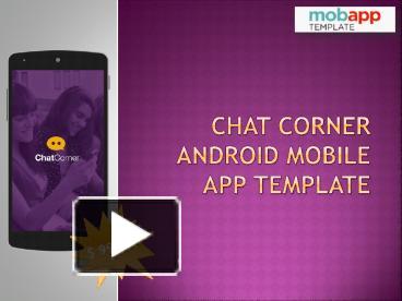 PPT – Chat Corner Android Mobile App Template for Social Apps - Only at ...