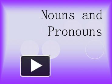 Nouns and Pronouns presentation | free to view