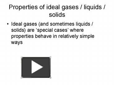 PPT – Properties of ideal gases / liquids / solids PowerPoint ...