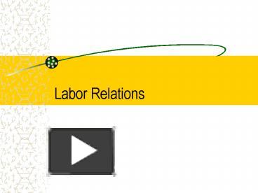 PPT – Labor Relations PowerPoint presentation | free to view - id ...