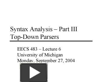 PPT – Syntax Analysis Part III TopDown Parsers PowerPoint presentation ...