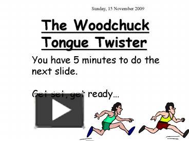 PPT – The Woodchuck Tongue Twister PowerPoint presentation | free to ...