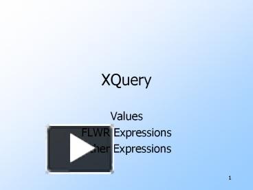 PPT – XQuery PowerPoint presentation | free to download - id: 77b68a-MTIxZ