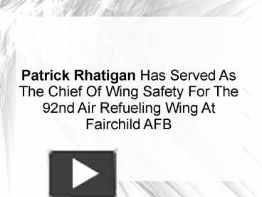 Patrick Rhatigan Has Served As The Chief Of Wing Safety For The 92nd ...