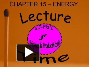 CHAPTER 15 ENERGY presentation | free to view