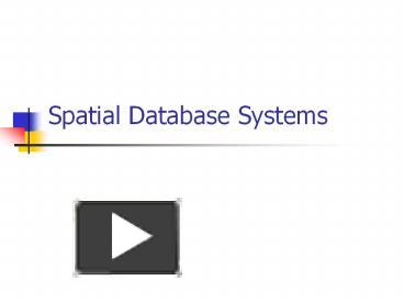 PPT – Spatial Database Systems PowerPoint presentation | free to view ...