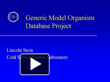 Generic Model Organism Database Project presentation | free to view