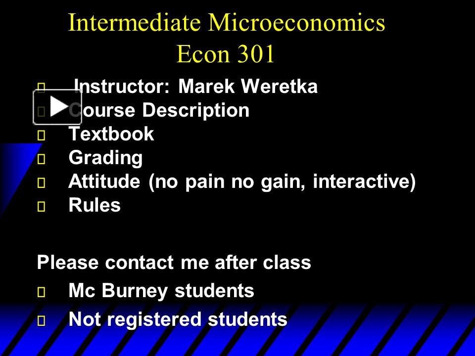Intermediate Microeconomics Econ 301 presentation | free to download
